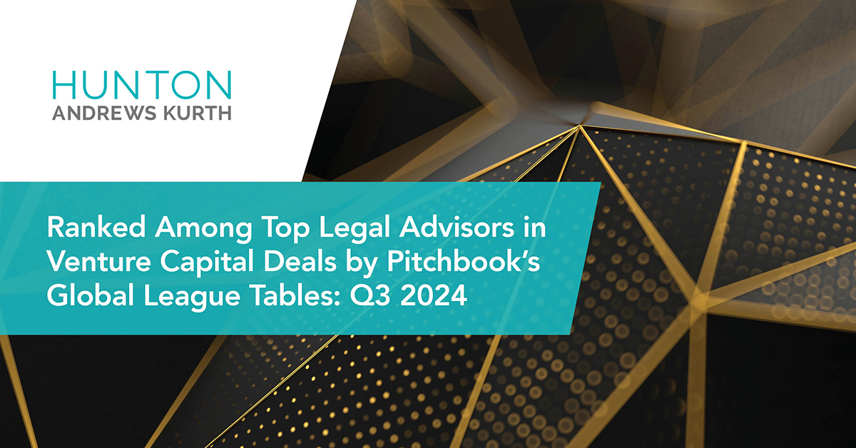Hunton Andrews Kurth Ranked Among Top Legal Advisors in Venture Capital Deals in Pitchbook’s Q3 ...