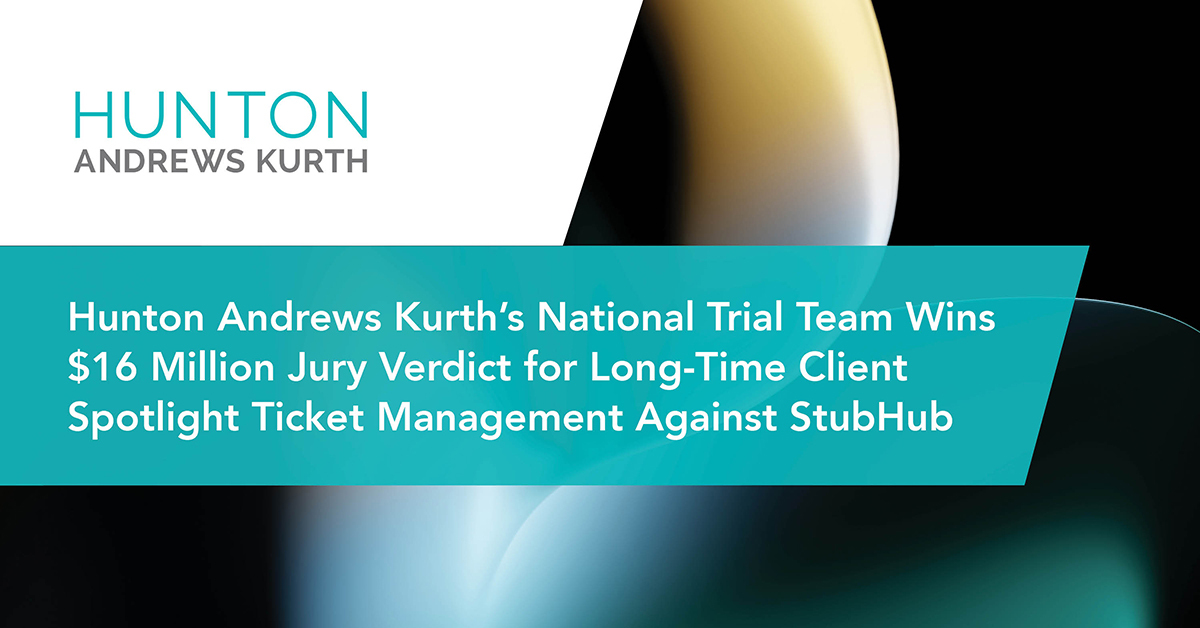 Hunton Andrews Kurth’s National Trial Team Wins $16 Million Jury ...