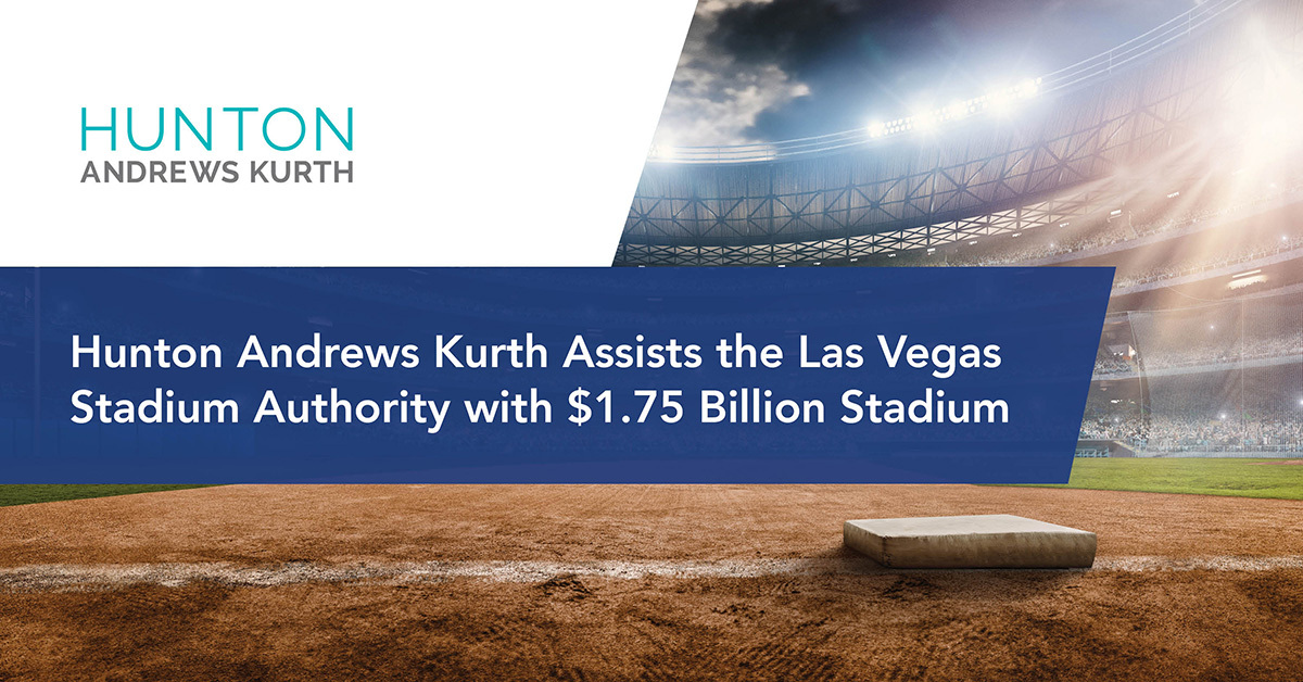 Hunton Andrews Kurth Assists the Las Vegas Stadium Authority with $1.75 ...
