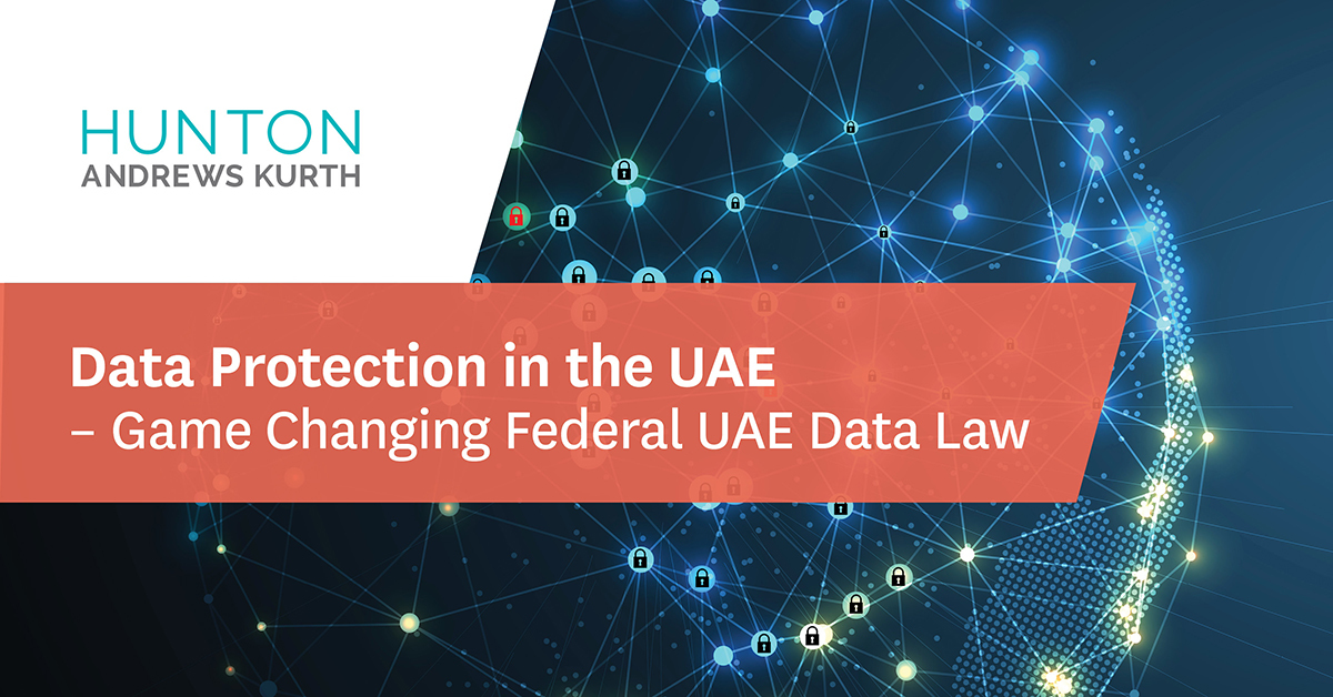 Data Protection in the UAE – Game Changing Federal UAE Data Law