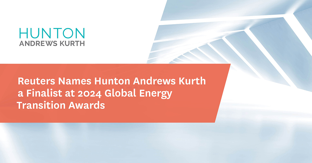 Reuters Names Hunton Andrews Kurth a Finalist at 2024 Global Energy ...
