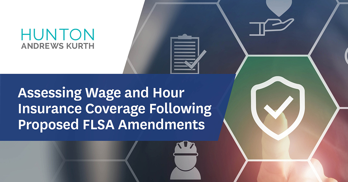 Assessing Wage and Hour Insurance Coverage Following Proposed FLSA ...