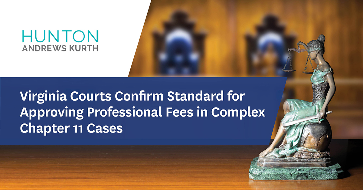 Virginia Courts Confirm Standard for Approving Professional Fees in ...