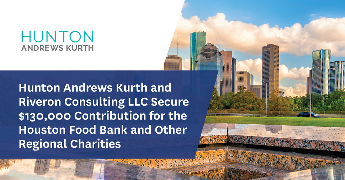 Hunton Andrews Kurth Secures $130,000 Contribution for the Houston Food ...