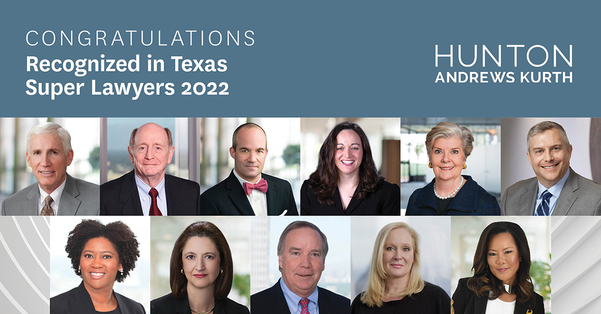 Super Lawyers Honors 11 Hunton Andrews Kurth Lawyers for 2022 in Texas