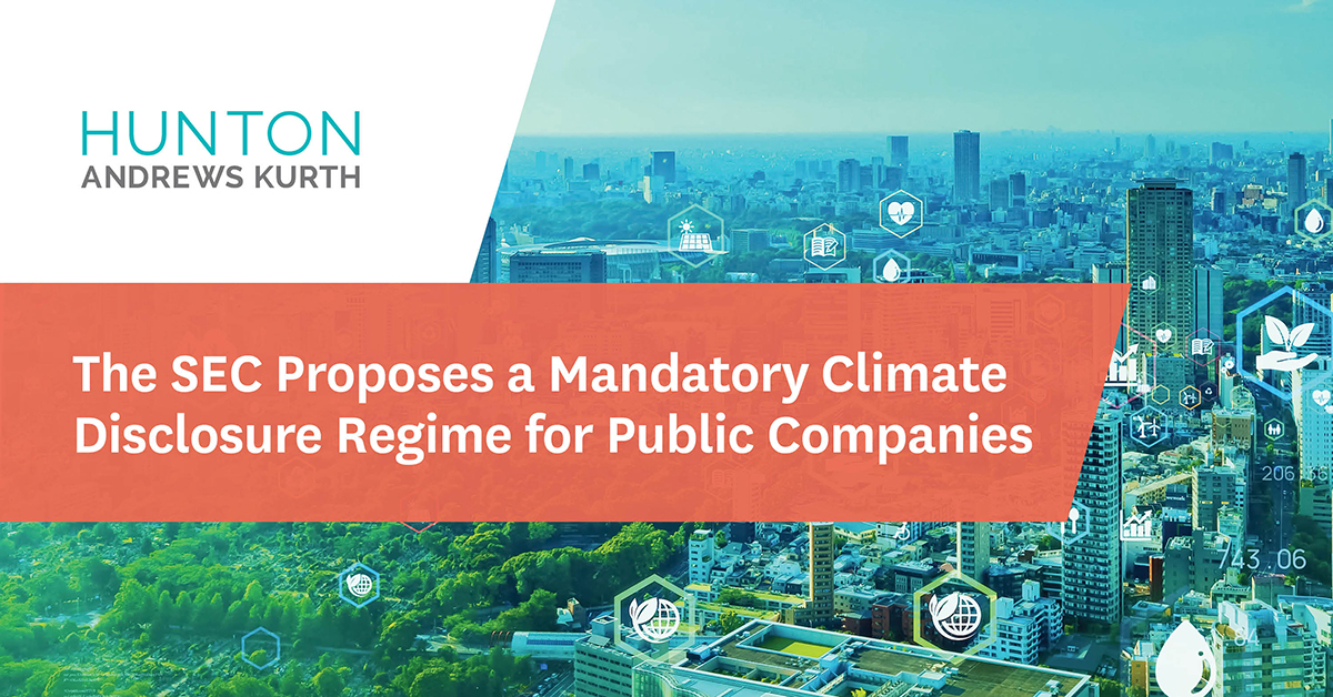 The SEC Proposes a Mandatory Climate Disclosure Regime for Public Companies