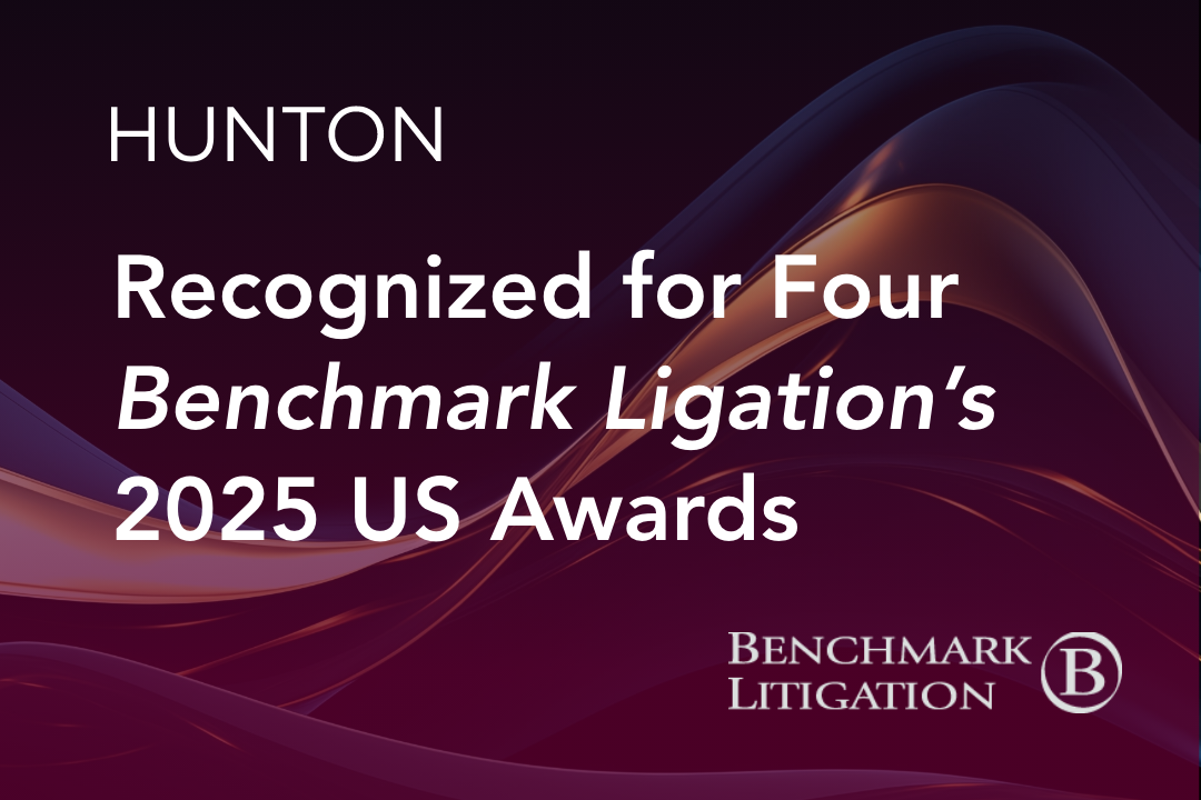 Hunton Receives Four Recognitions at Benchmark Litigation’s 2025 US Awards
