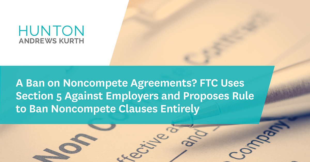 A Ban on Noncompete Agreements? FTC Uses Section 5 Against Employers ...