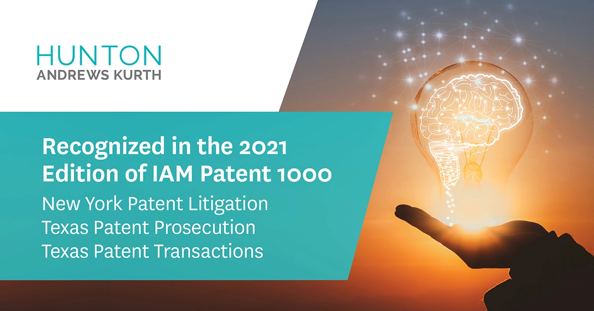 Intellectual Asset Management Recognizes Hunton Andrews Kurth In 2021 Edition of IAM Patent 1000