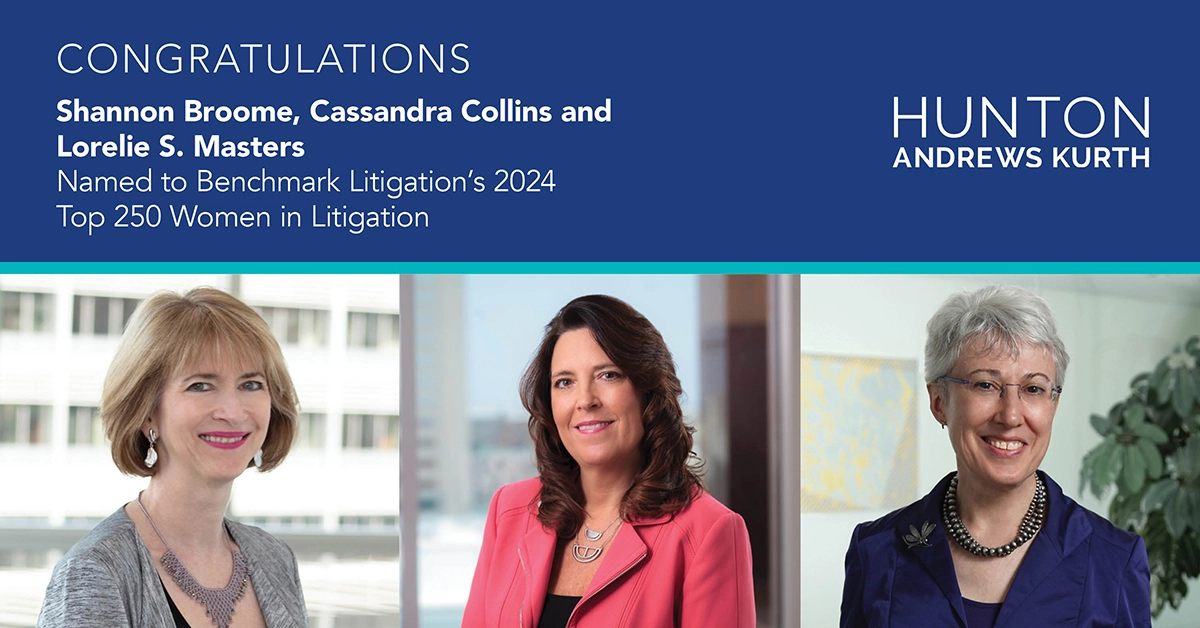 Benchmark Litigation Names Three Hunton Andrews Kurth Partners to its 2024 Top 250 Women in ...