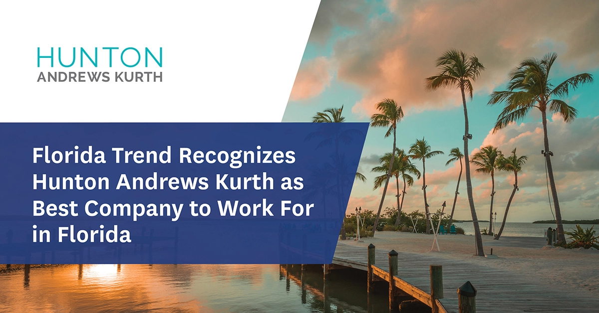 Florida Trend Recognizes Hunton Andrews Kurth as Best Company to Work ...