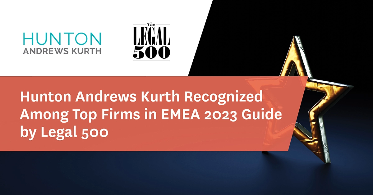 Legal 500 Recognizes Hunton Andrews Kurth Among Top Firms in EMEA 2023 ...