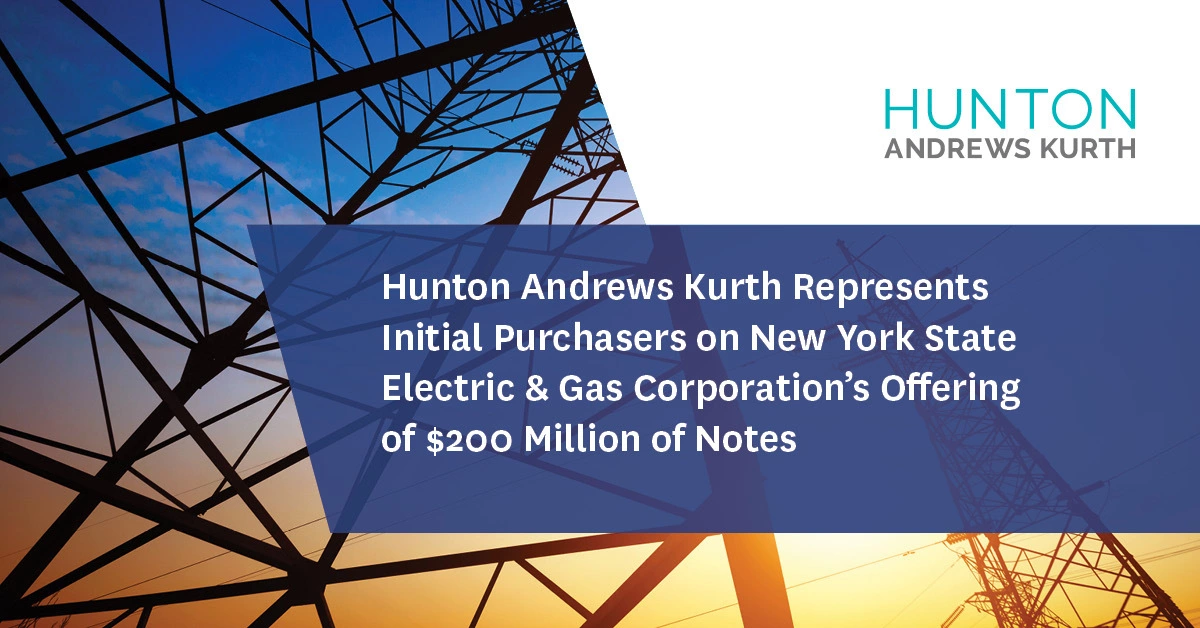 Hunton Andrews Kurth Represents Initial Purchasers on New York State ...