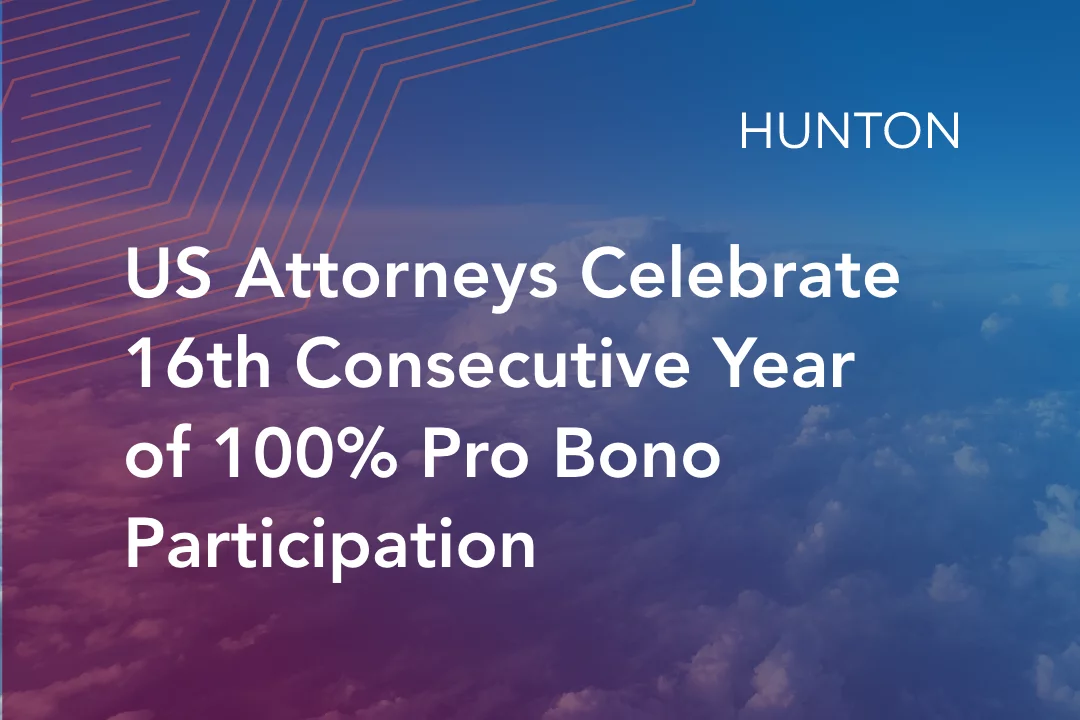 Hunton US Attorneys Celebrate 16th Consecutive Year of 100% Pro Bono ...