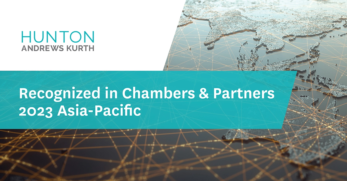 Chambers & Partners 2023 Asia-Pacific Guide Recognizes Hunton Andrews Kurth