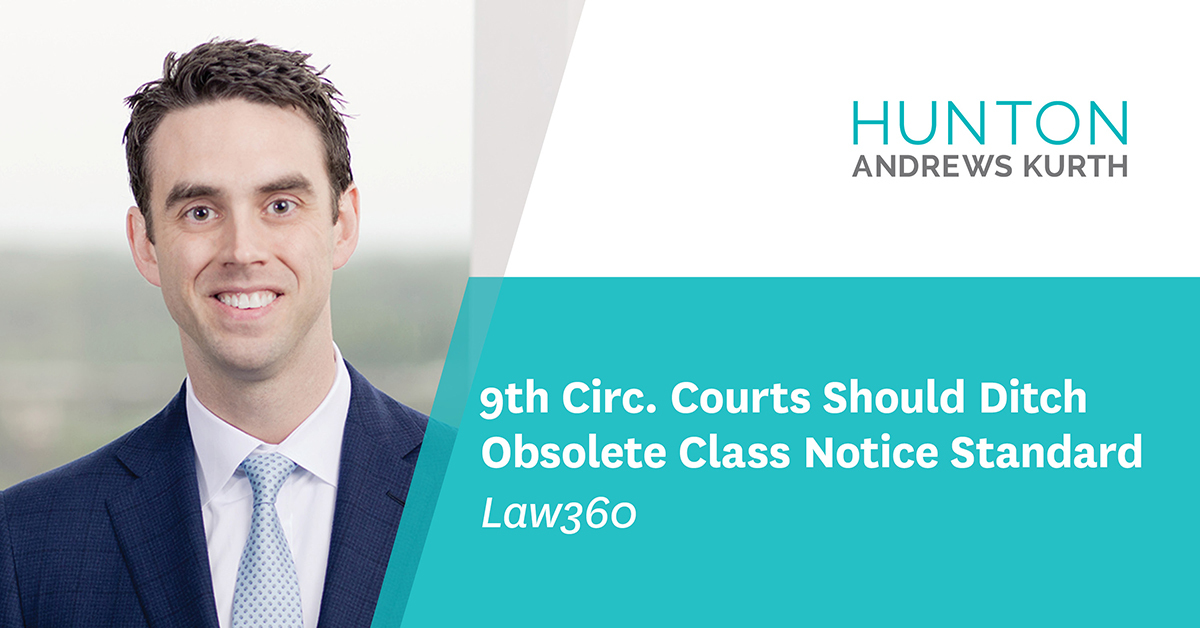 9th Circ. Courts Should Ditch Obsolete Class Notice Standard, Law360