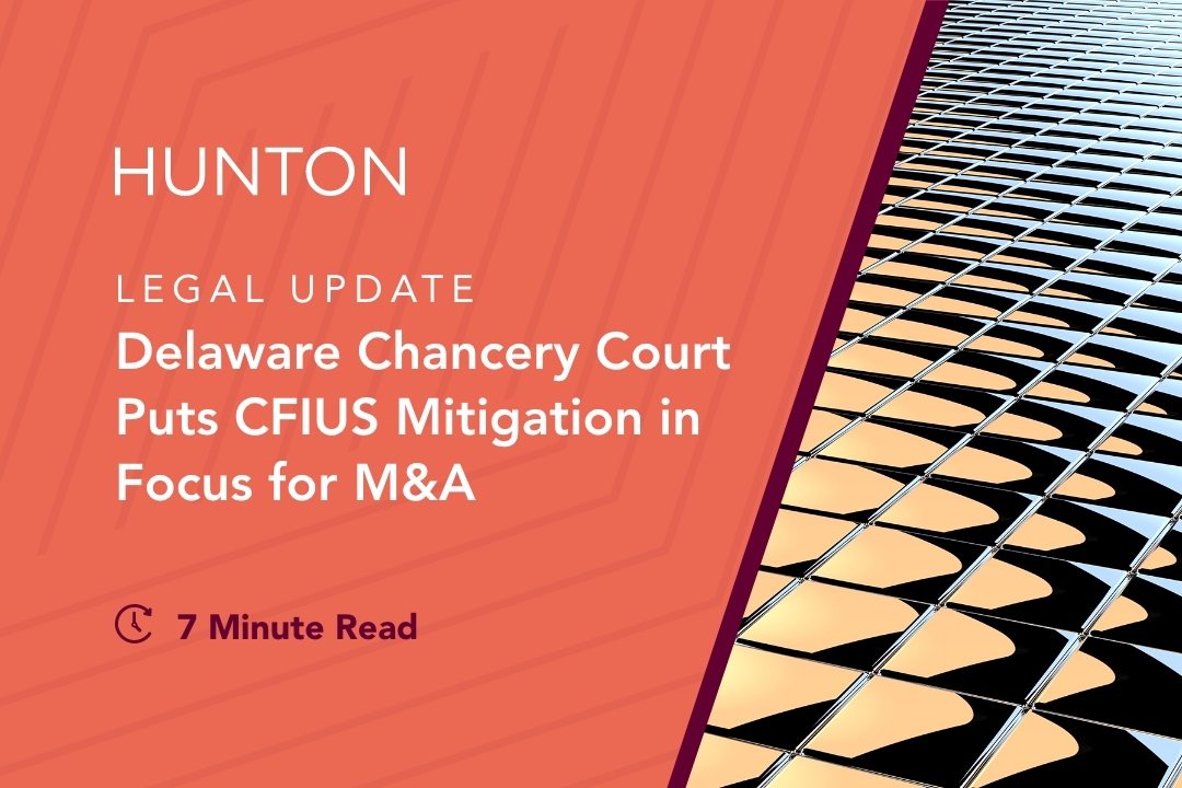 Delaware Chancery Court Puts CFIUS Mitigation in Focus for M&A