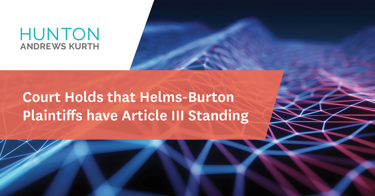 Court Holds that Helms-Burton Plaintiffs Have Article III Standing