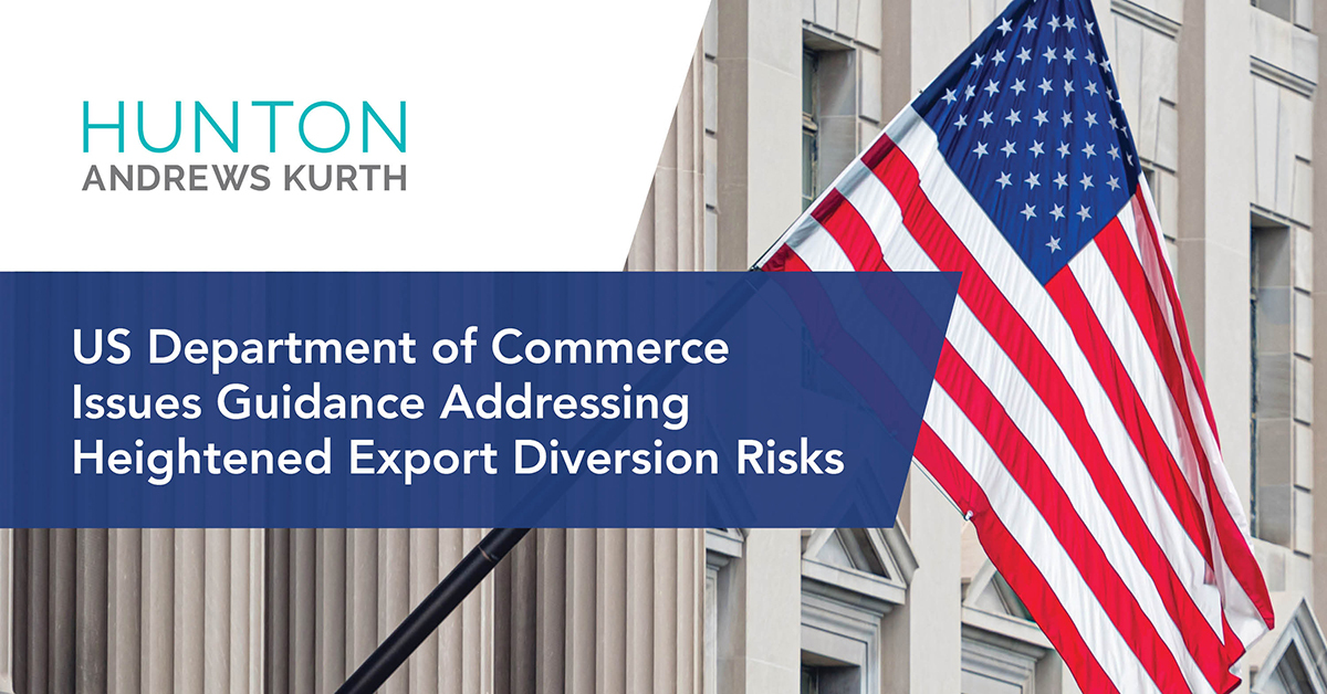 US Department of Commerce Issues Guidance Addressing Heightened Export ...