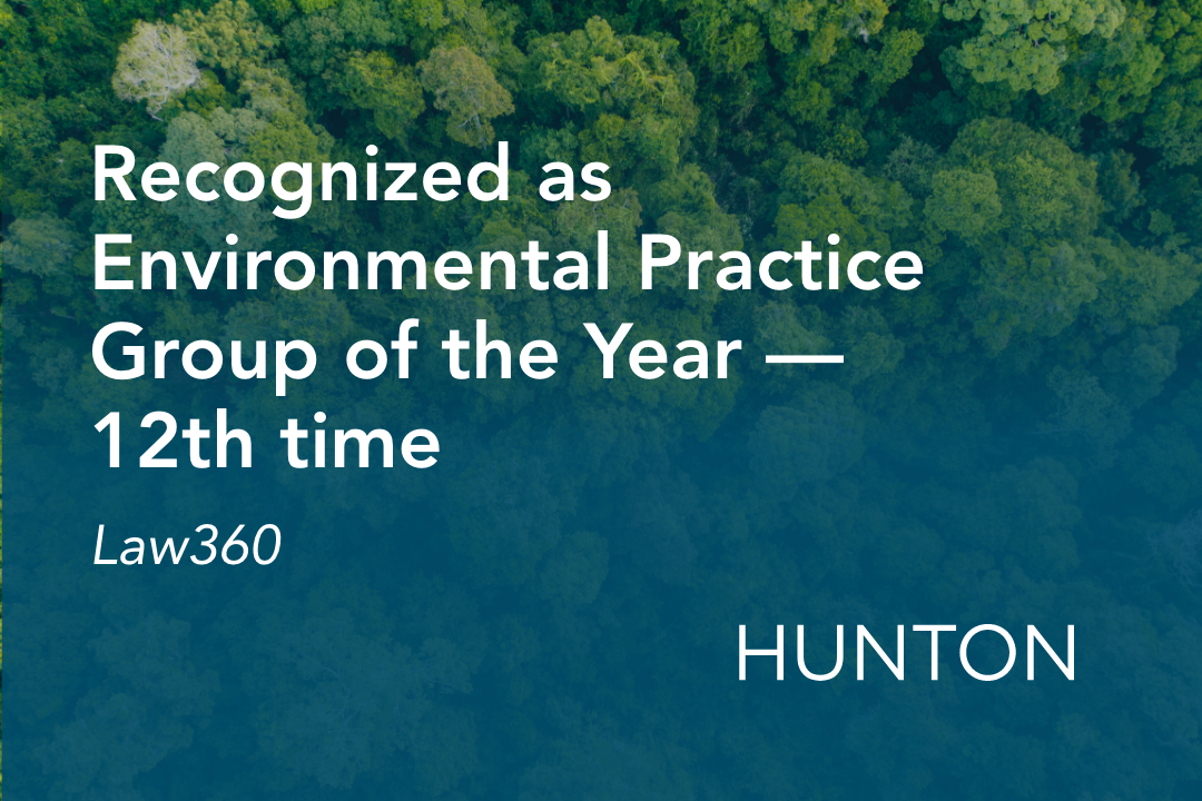Law360 Honors Hunton as an Environmental Practice Group of the Year for ...