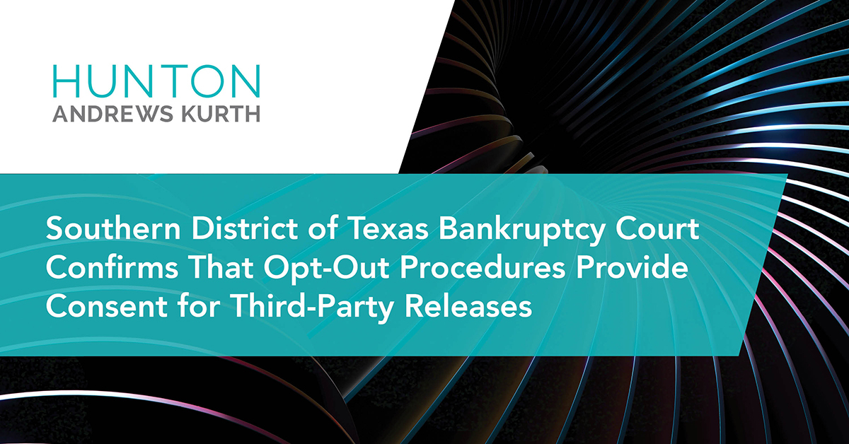 Southern District of Texas Bankruptcy Court Confirms That Opt-Out ...